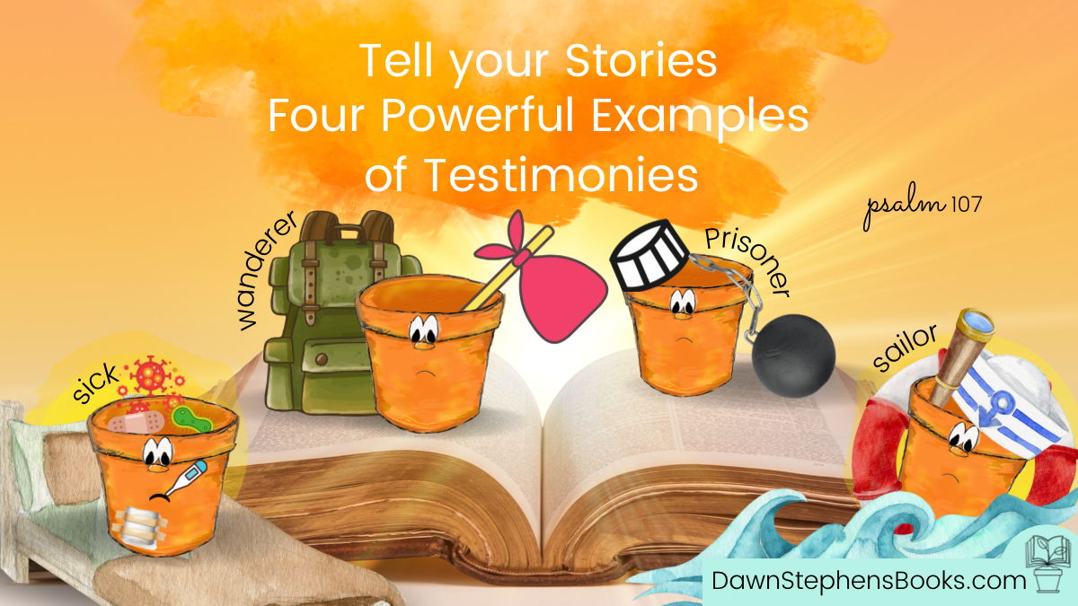 Tell your stories, four powerful examples of testimonies in the Bible